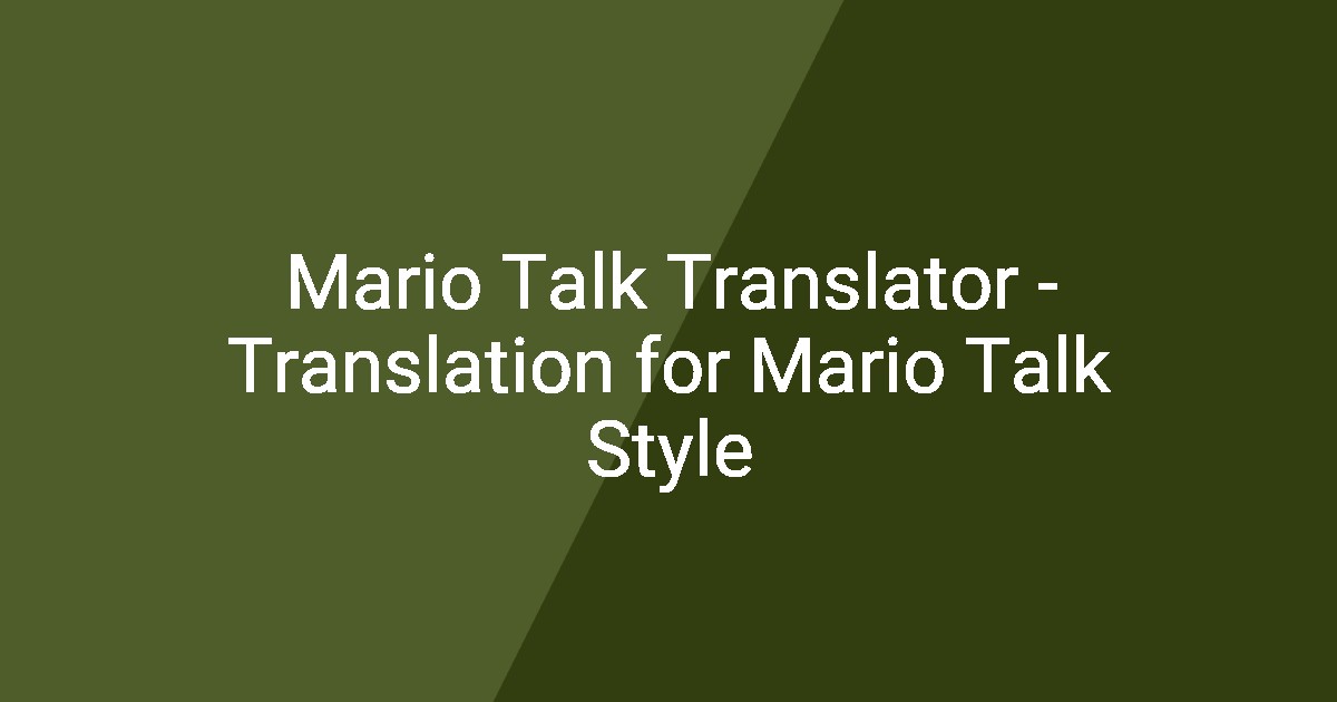 Mario Talk Translator - Translation for Mario Talk Style
