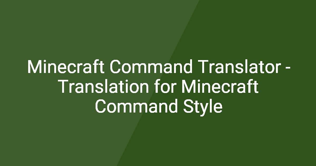 Minecraft Command Translator - Translation for Minecraft Command Style