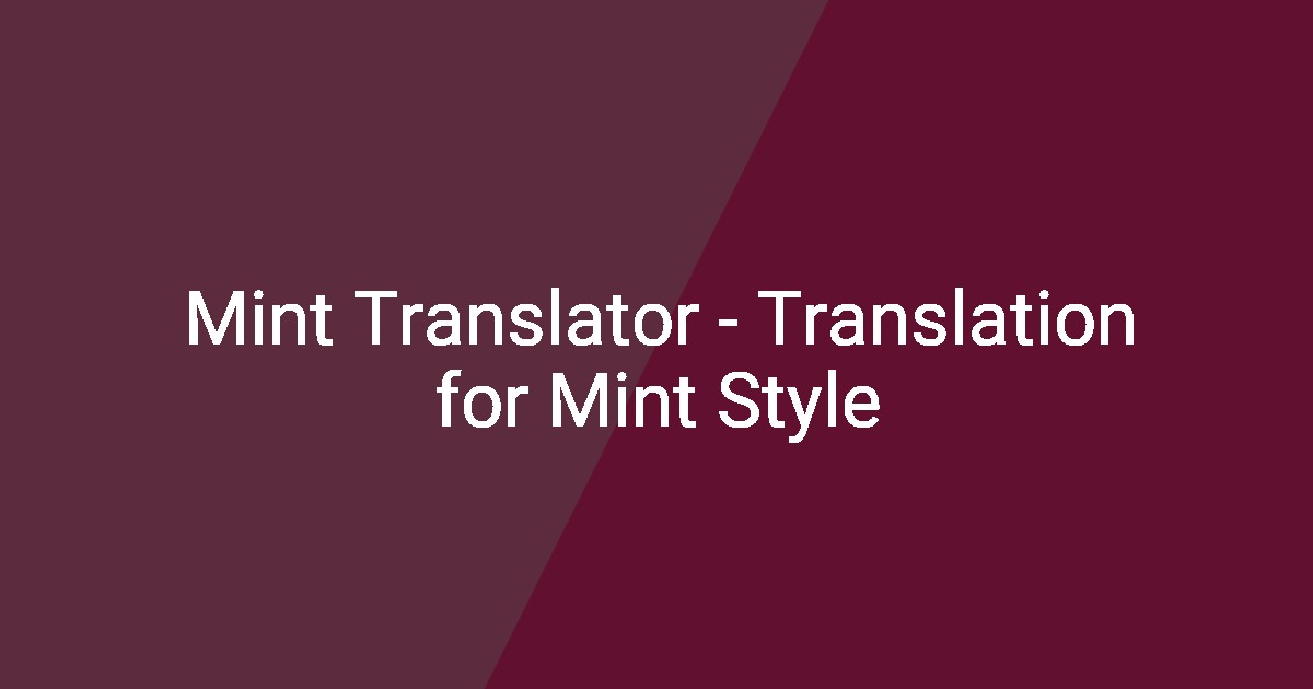 Mint Translator - Translation for Mint Style