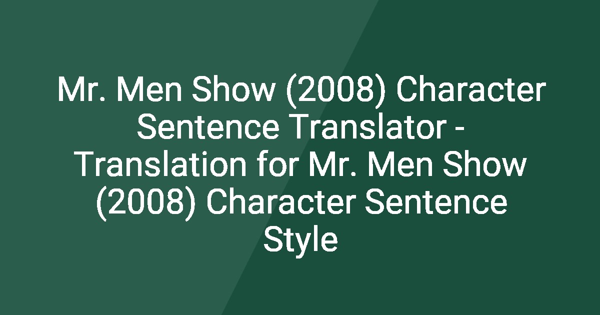 Mr. Men Show (2008) Character Sentence Translator - Translation for Mr ...