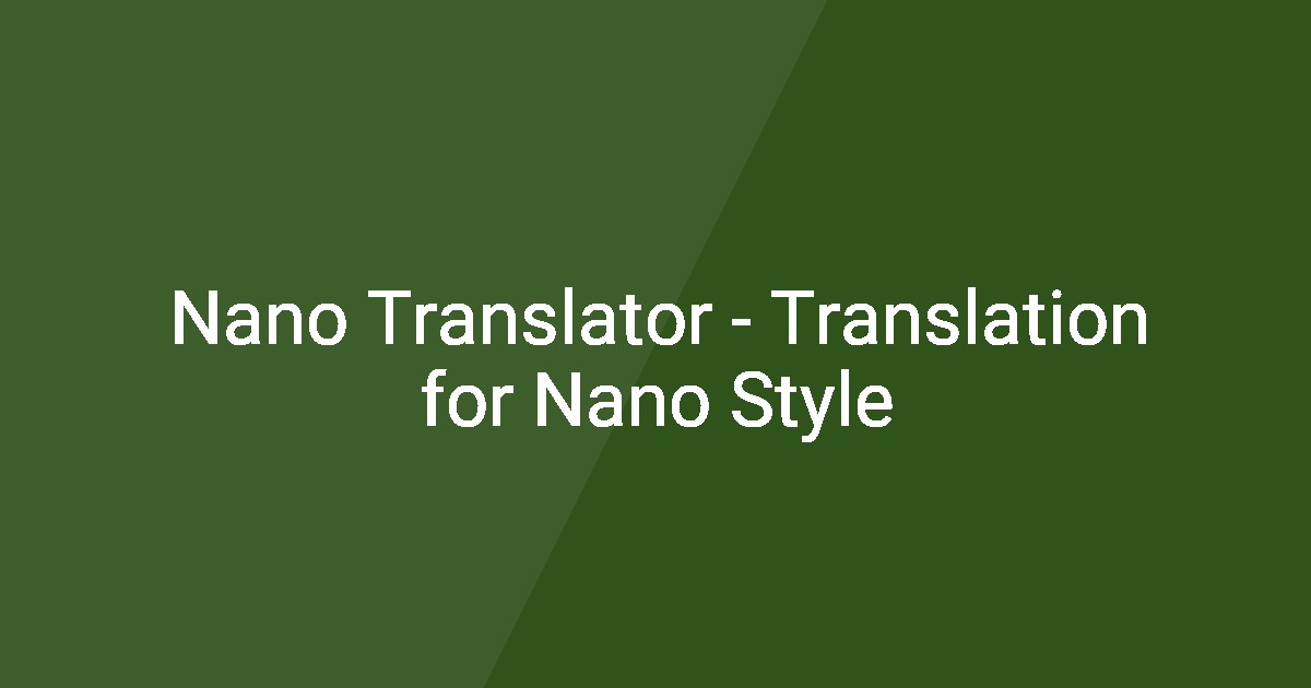 Nano Translator - Translation for Nano Style