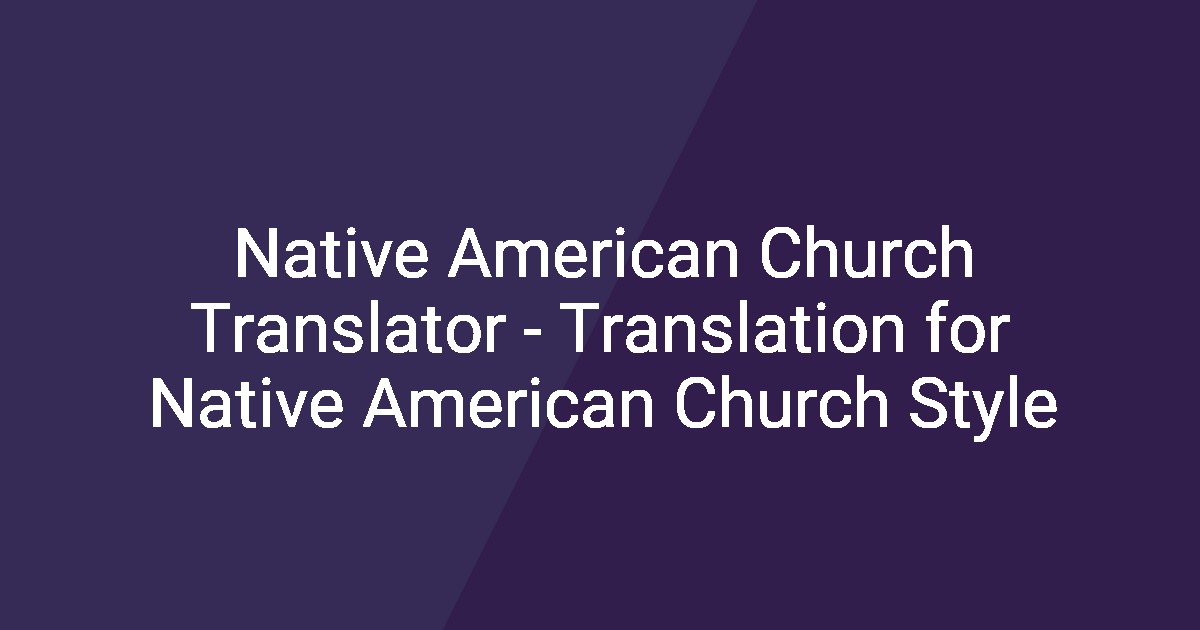 Native American Church Translator - Translation for Native American ...