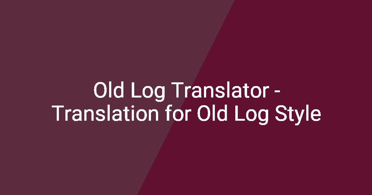 Old Log Translator - Translation for Old Log Style
