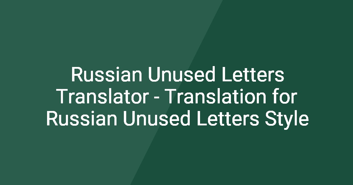 Russian Unused Letters Translator - Translation for Russian Unused ...