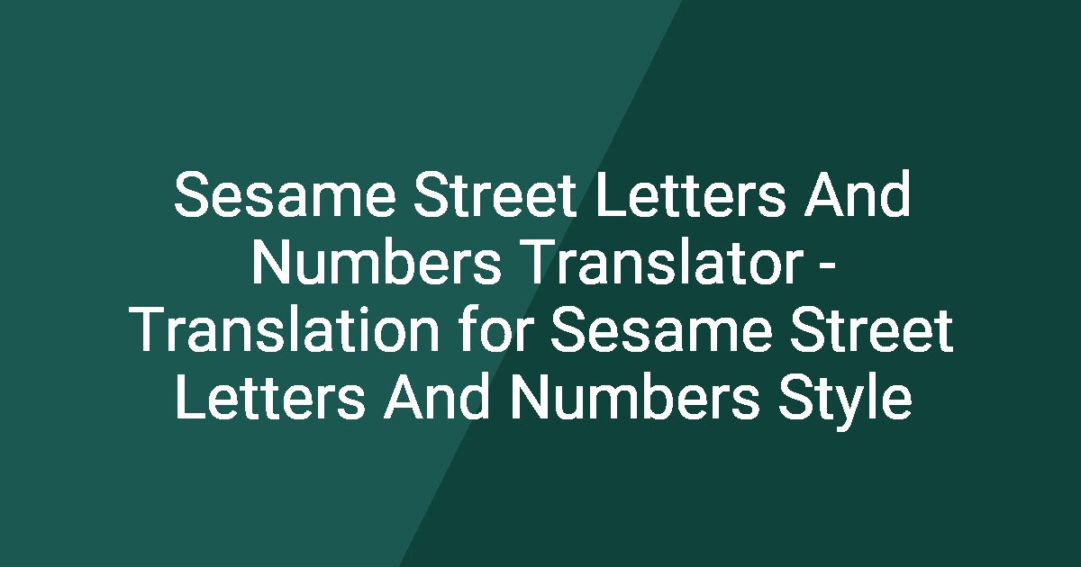 Sesame Street Letters And Numbers Translator - Translation for Sesame ...