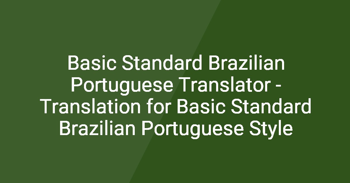 Basic Standard Brazilian Portuguese Translator - Translation for Basic ...