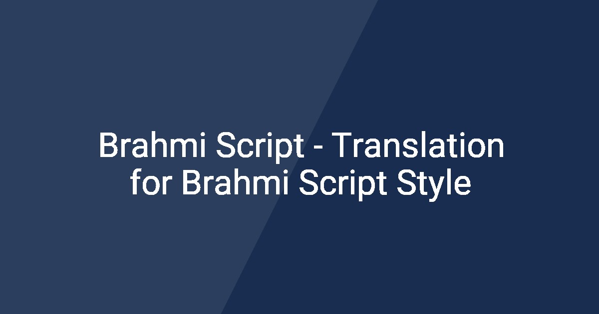 Brahmi Script - Translation for Brahmi Script Style