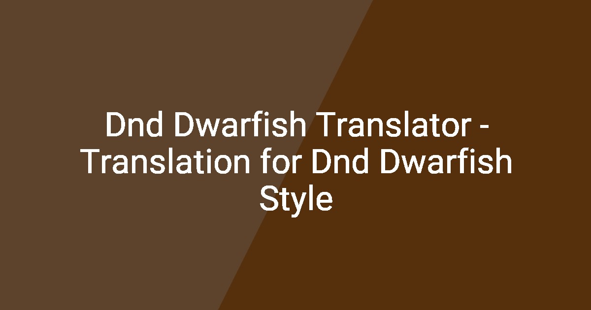 Dnd Dwarfish Translator - Translation for Dnd Dwarfish Style