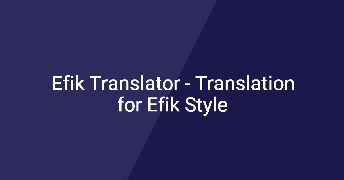 Efik Translator - Translation for Efik Style