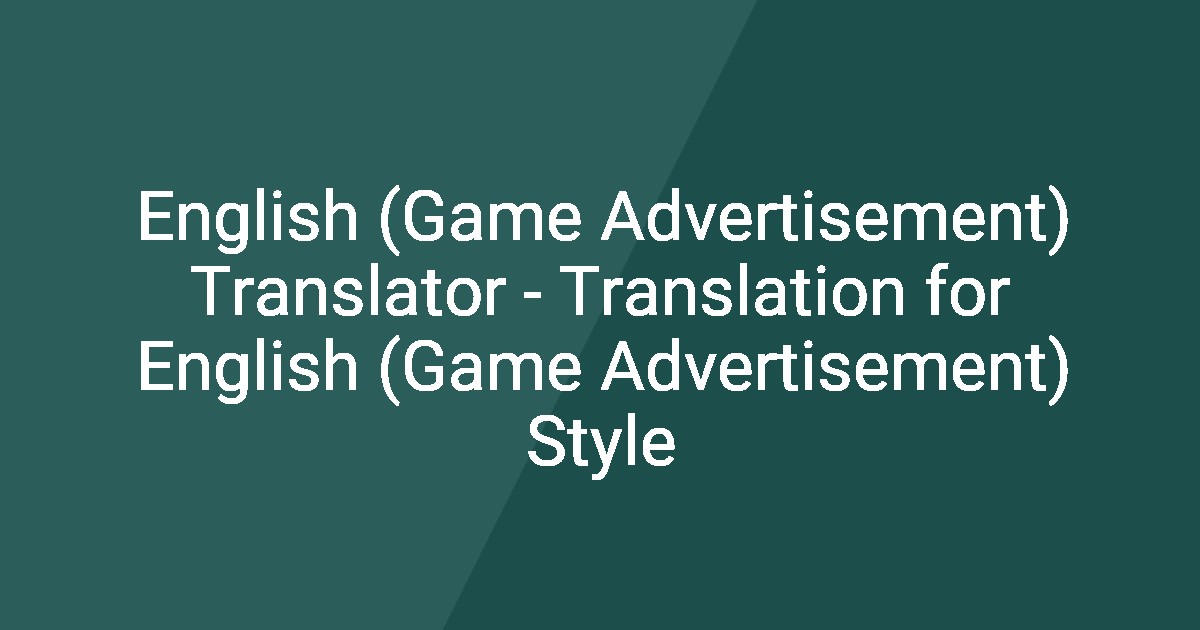English (Game Advertisement) Translator - Translation for English (Game ...