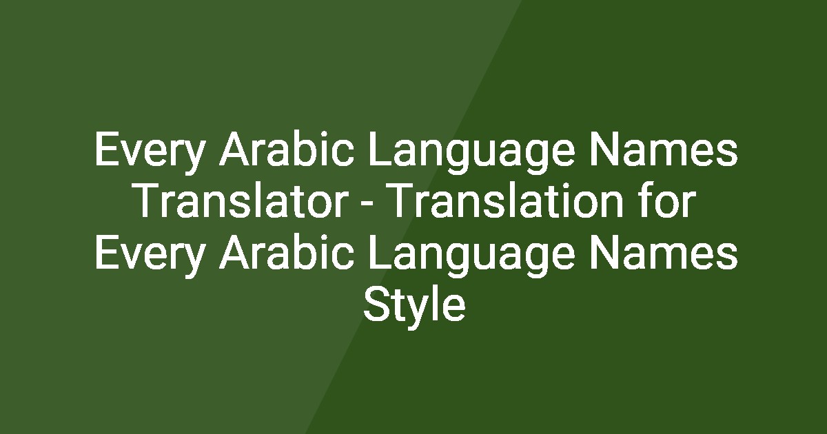 Every Arabic Language Names Translator - Translation for Every Arabic ...