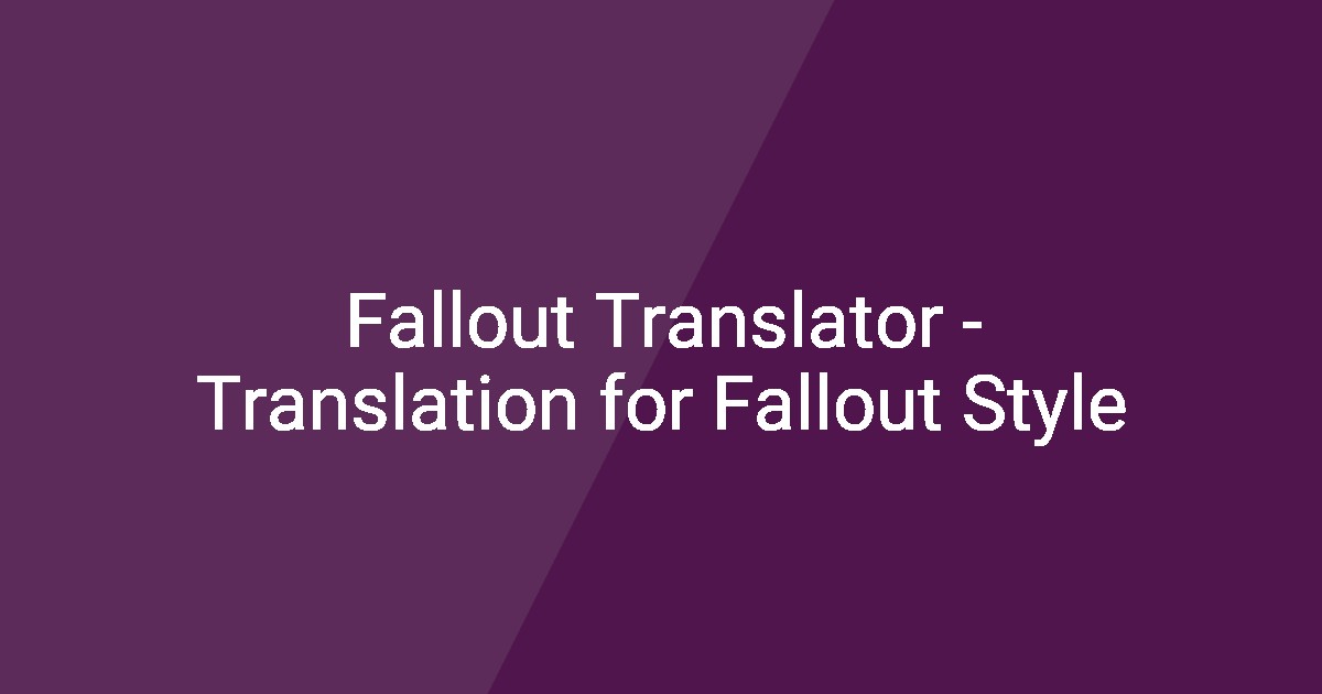 Fallout Translator - Translation for Fallout Style