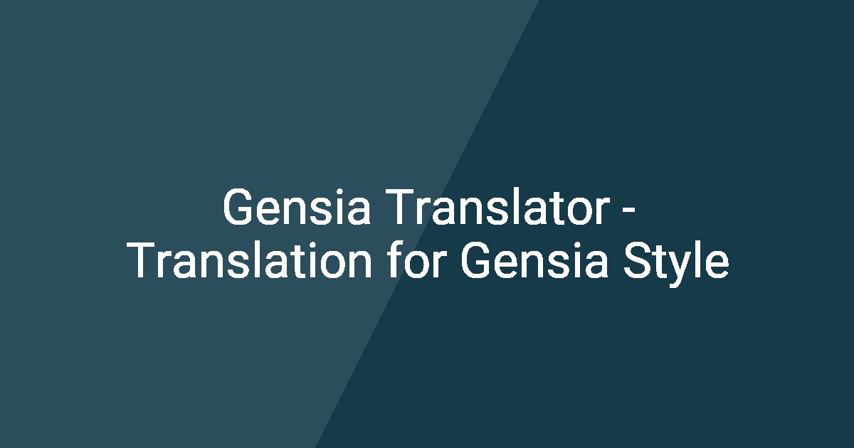 Gensia Translator - Translation for Gensia Style