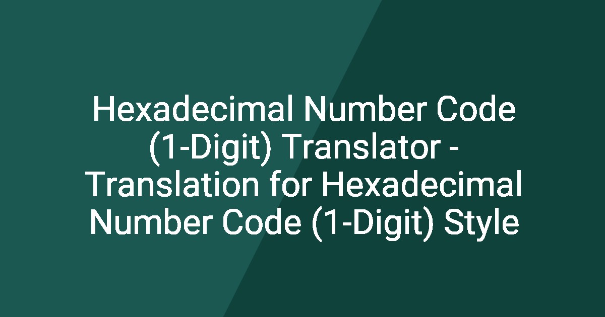 Hexadecimal Number Code (1-Digit) Translator - Translation for ...