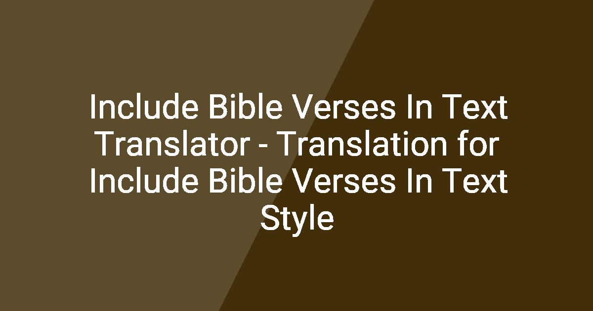Include Bible Verses In Text Translator - Translation for Include Bible ...