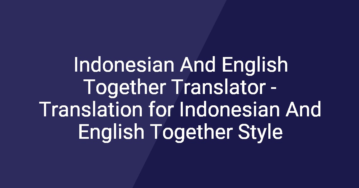 Indonesian And English Together Translator - Translation for Indonesian ...