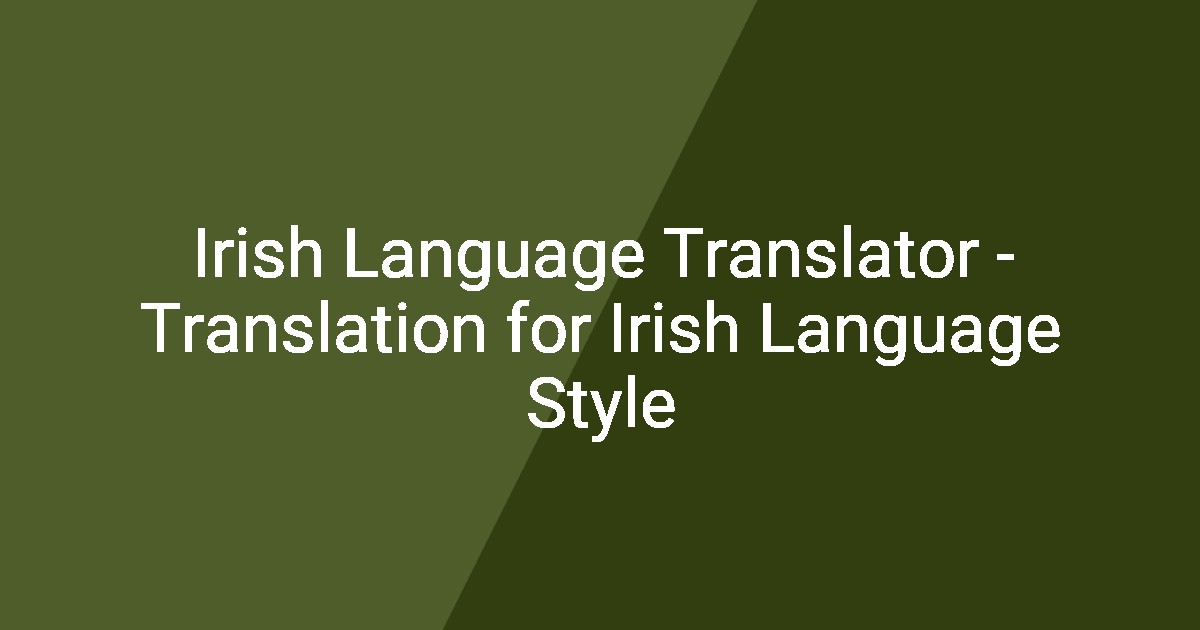 Irish Language Translator - Translation for Irish Language Style