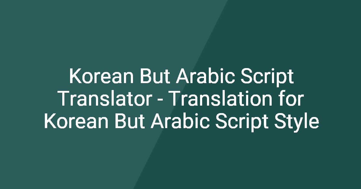 Korean But Arabic Script Translator - Translation for Korean But Arabic ...