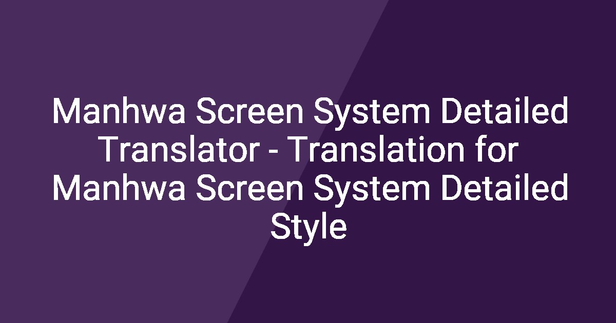 Manhwa Screen System Detailed Translator - Translation for Manhwa ...