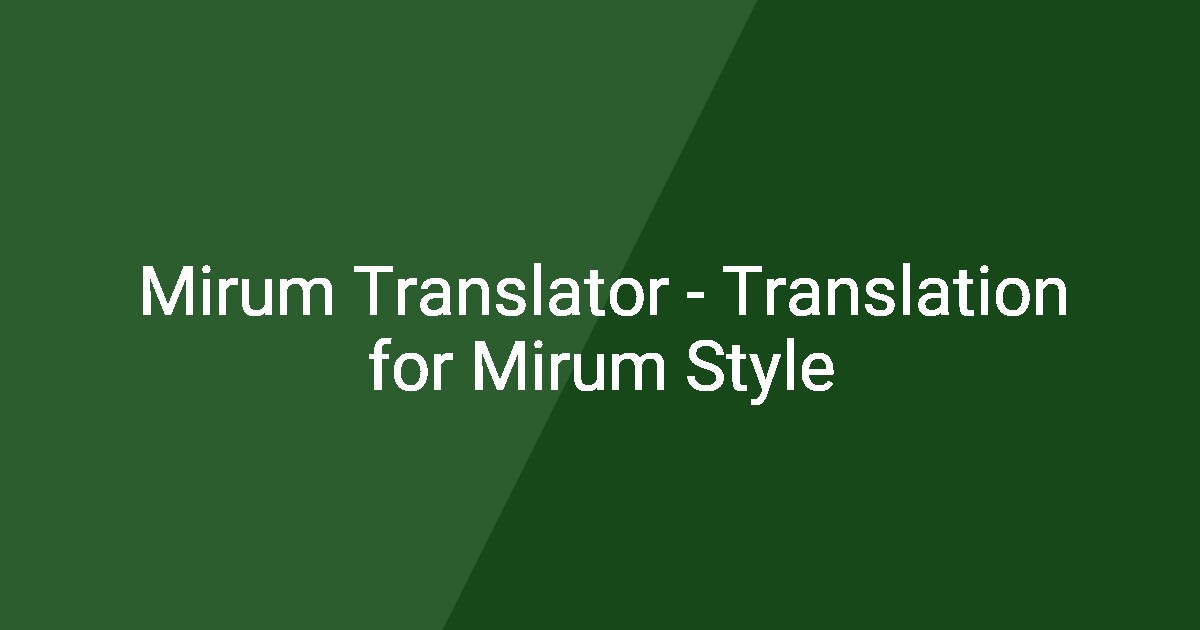 Mirum Translator - Translation for Mirum Style