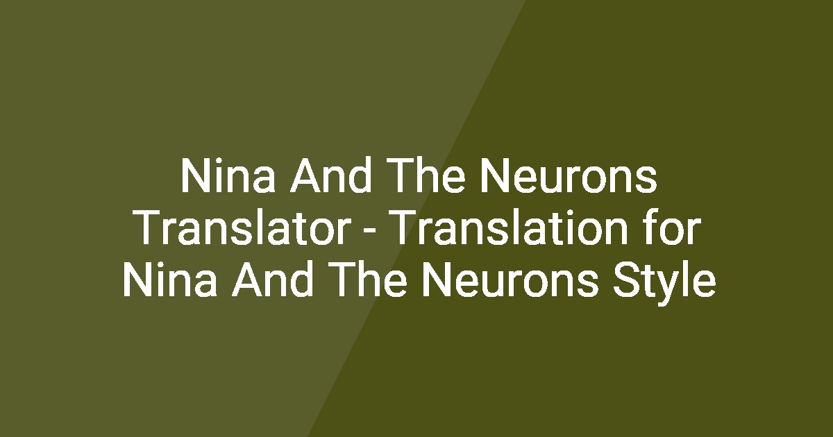 Nina And The Neurons Translator - Translation for Nina And The Neurons ...