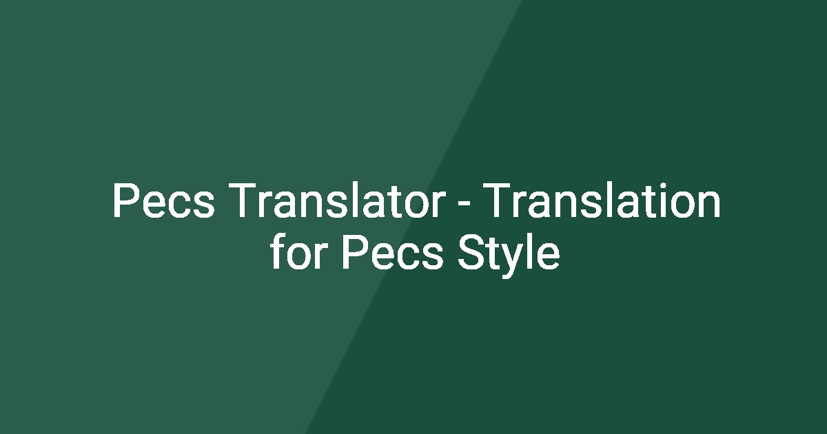 Pecs Translator - Translation for Pecs Style