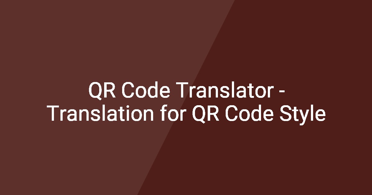 QR Code Translator - Translation for QR Code Style