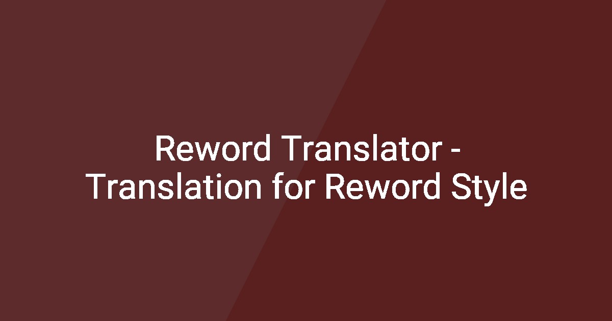 Reword Translator - Translation for Reword Style