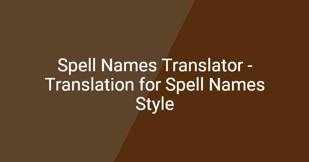 Spell Names Translator - Translation for Spell Names Style