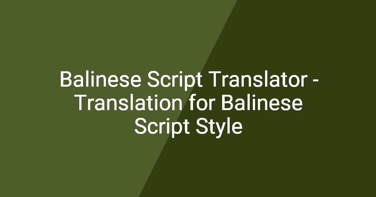 Balinese Script Translator - Translation for Balinese Script Style
