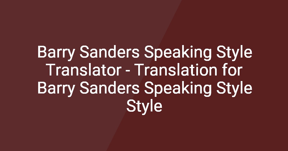 Barry Sanders Speaking Style Translator - Translation for Barry Sanders ...