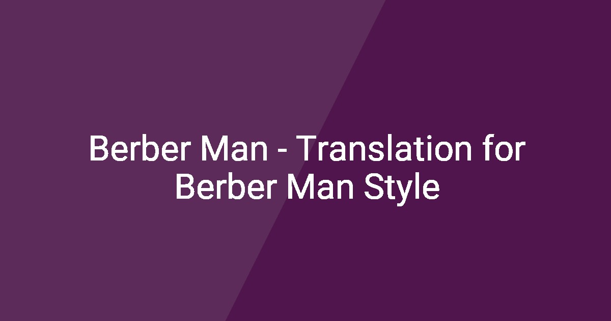Berber Man - Translation for Berber Man Style