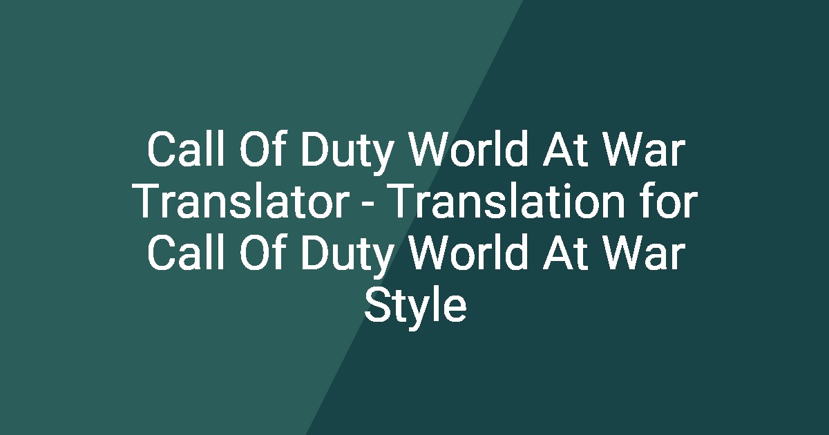 Call Of Duty World At War Translator - Translation for Call Of Duty ...