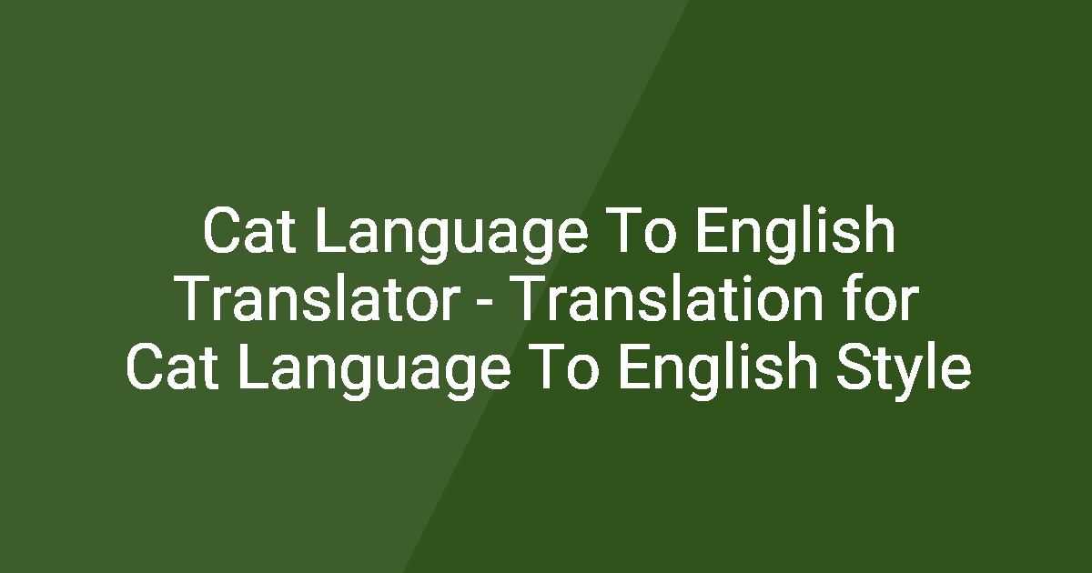 Cat Language To English Translator - Translation for Cat Language To ...
