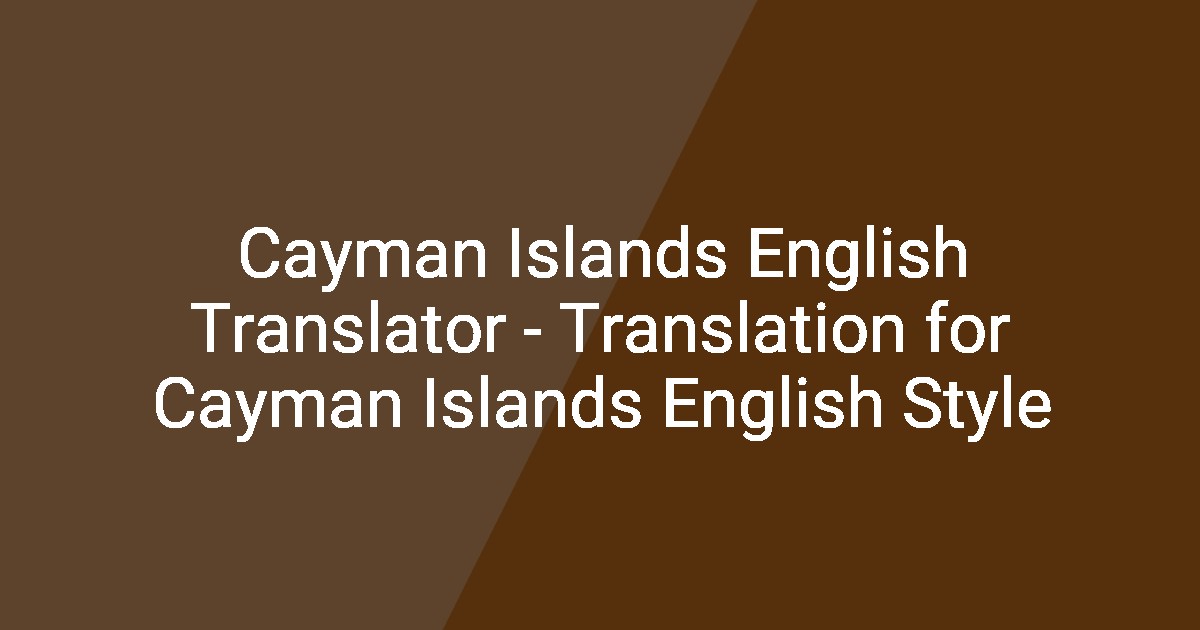 Cayman Islands English Translator - Translation for Cayman Islands ...