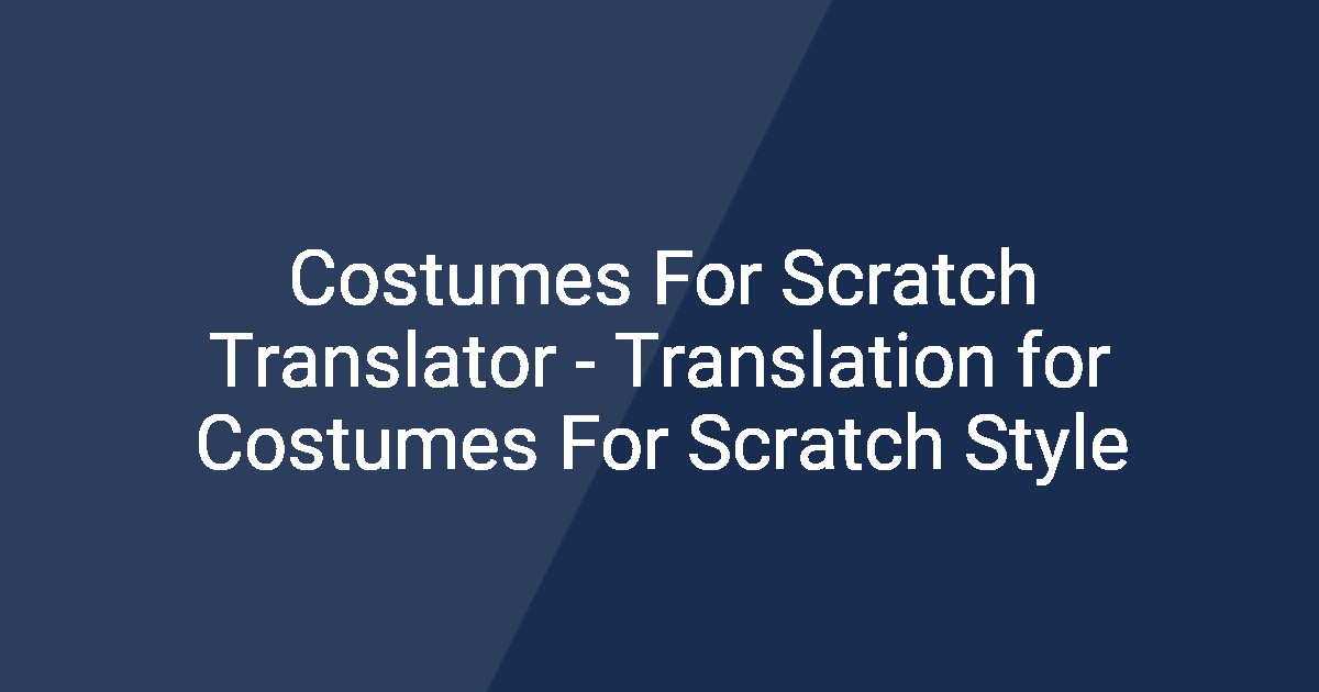 Costumes For Scratch Translator - Translation for Costumes For Scratch ...
