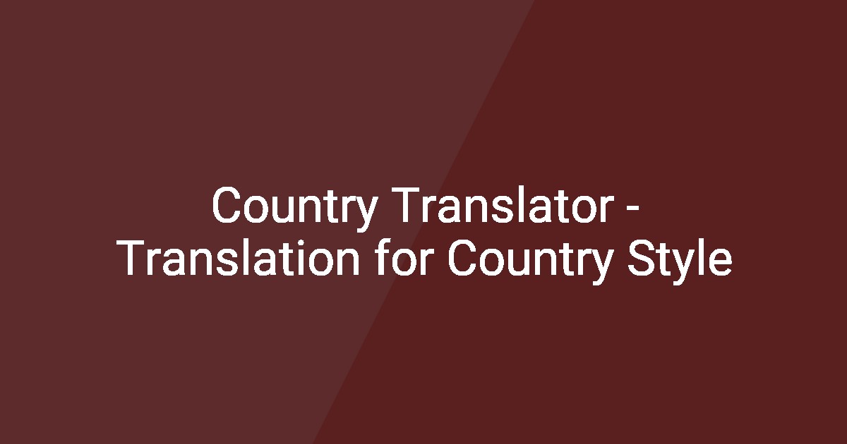 Country Translator - Translation for Country Style