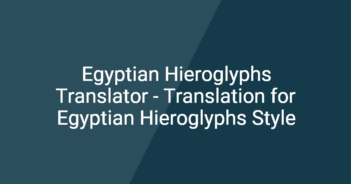 Egyptian Hieroglyphs Translator - Translation for Egyptian Hieroglyphs ...