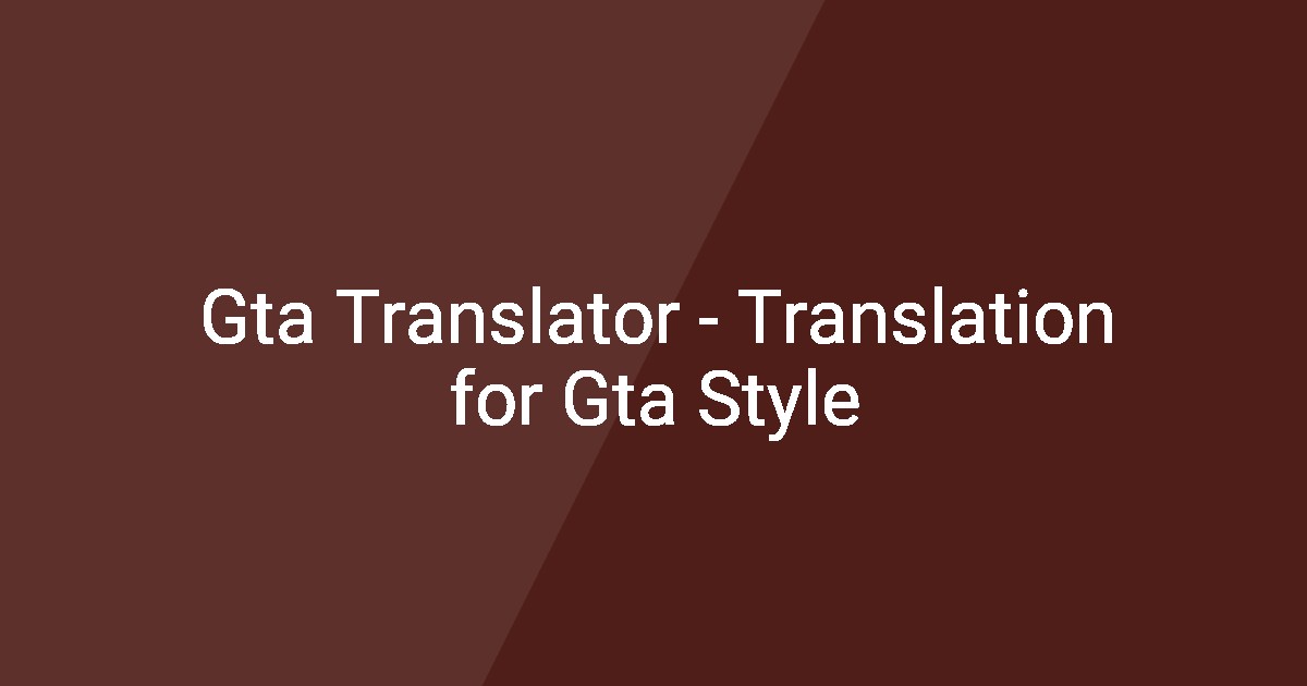 Gta Translator - Translation for Gta Style