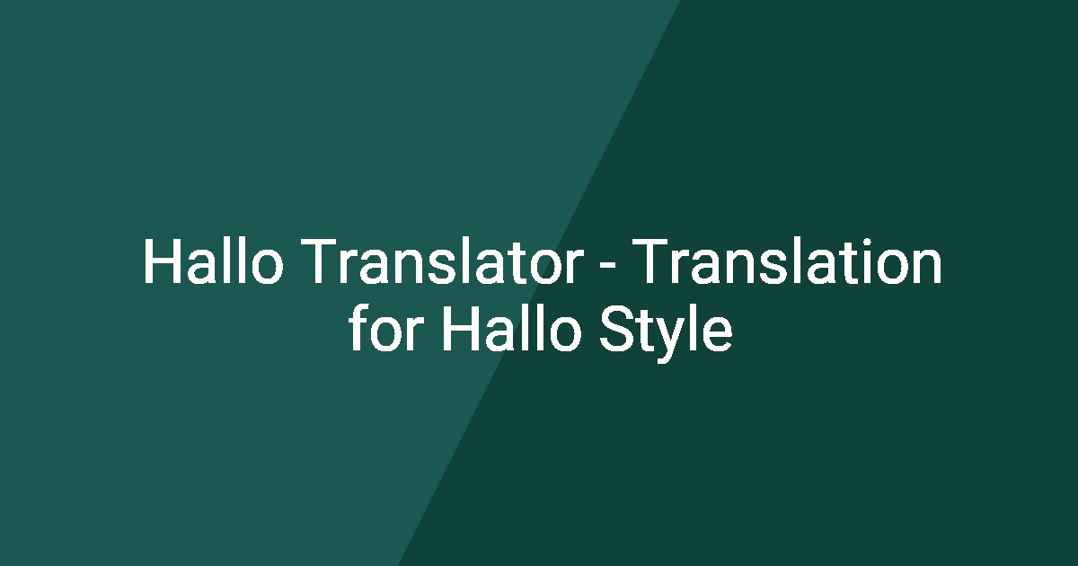 Hallo Translator - Translation for Hallo Style