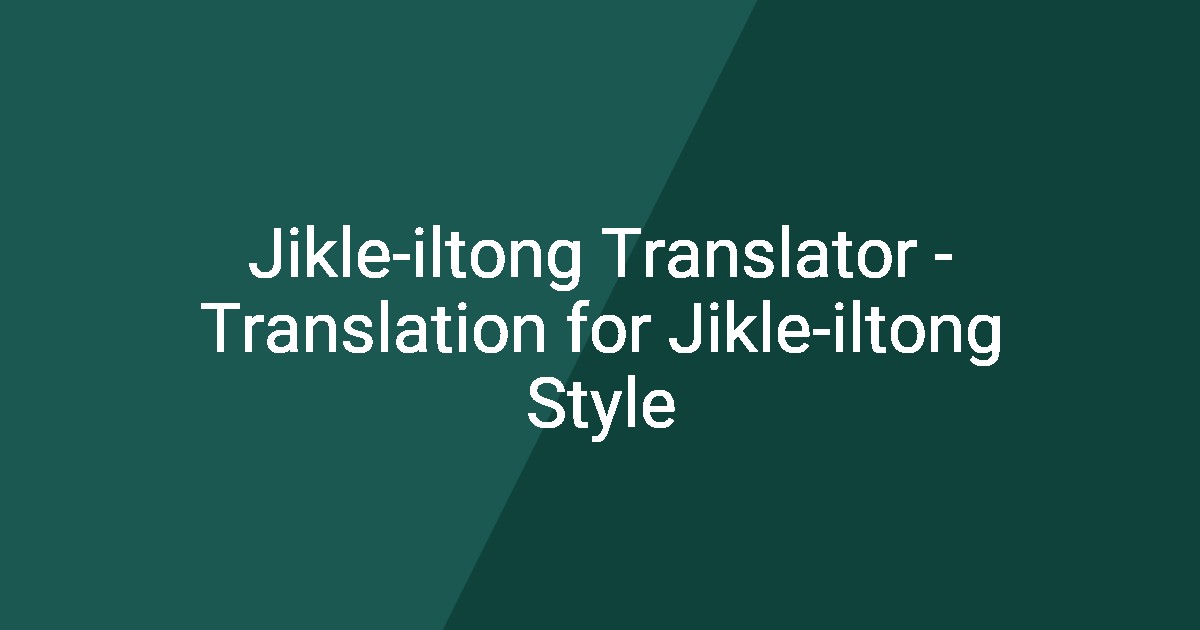 Jikle-iltong Translator - Translation for Jikle-iltong Style