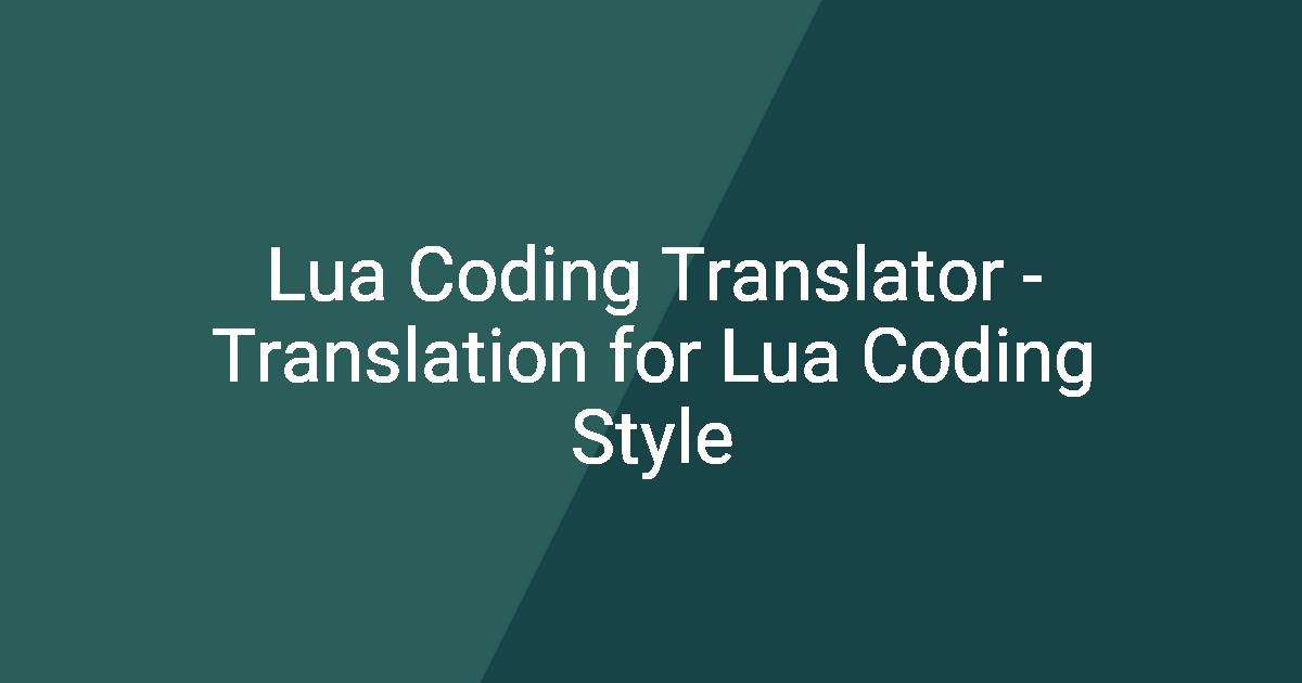 Lua Coding Translator - Translation for Lua Coding Style
