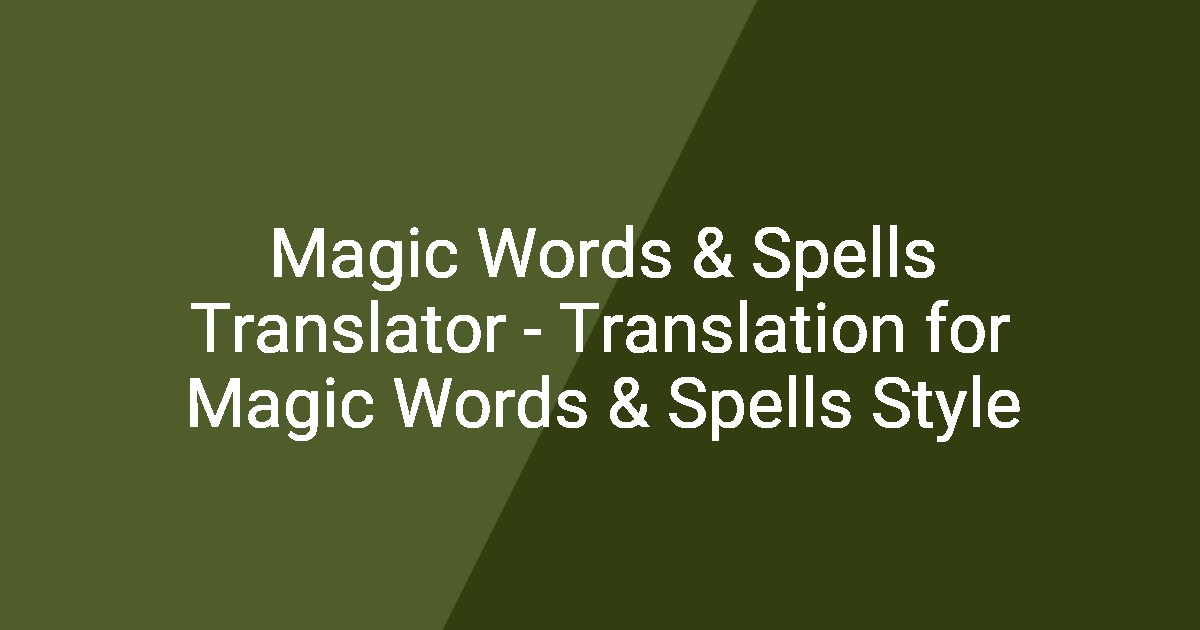 Magic Words & Spells Translator - Translation for Magic Words & Spells ...