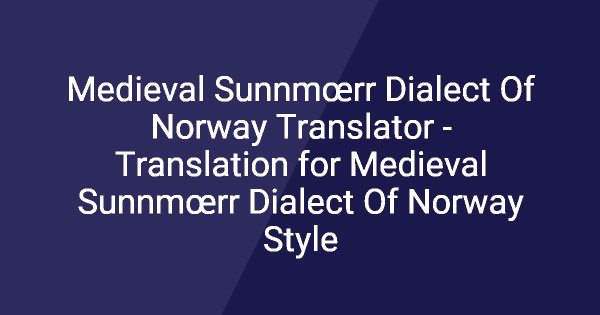 Medieval Sunnmœrr Dialect Of Norway Translator - Translation for ...
