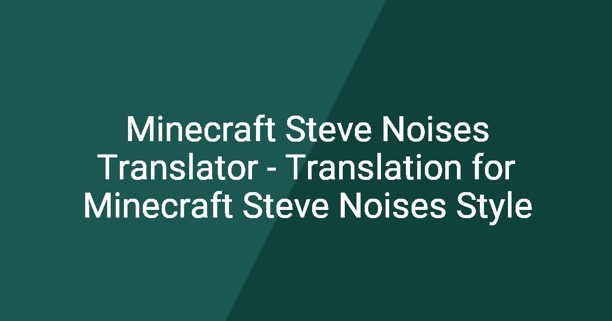 Minecraft Steve Noises Translator - Translation for Minecraft Steve ...