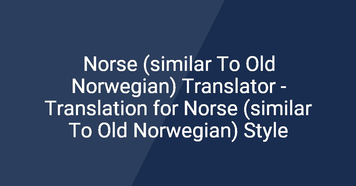 Norse (similar To Old Norwegian) Translator - Translation for Norse ...