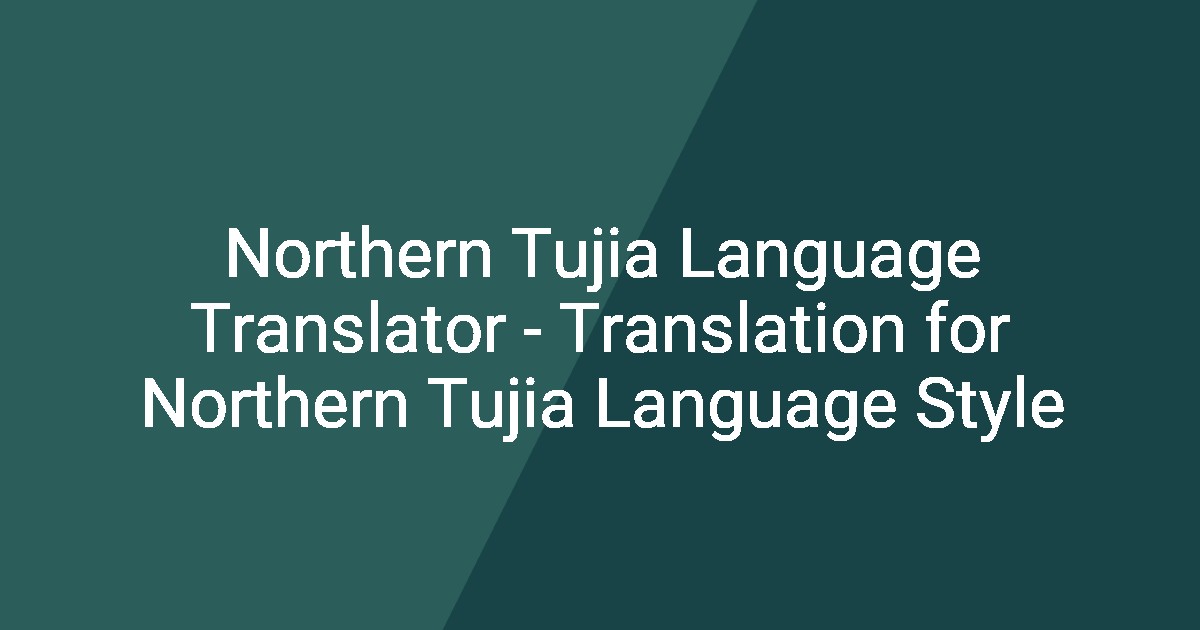 Northern Tujia Language Translator - Translation for Northern Tujia ...