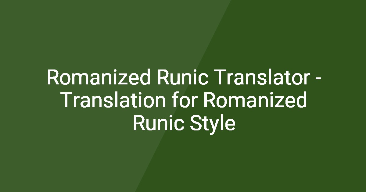 Romanized Runic Translator - Translation for Romanized Runic Style