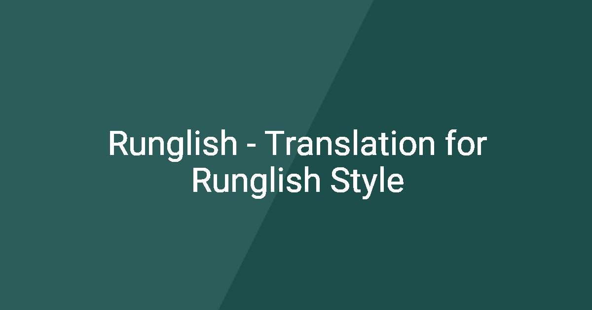 Runglish - Translation for Runglish Style