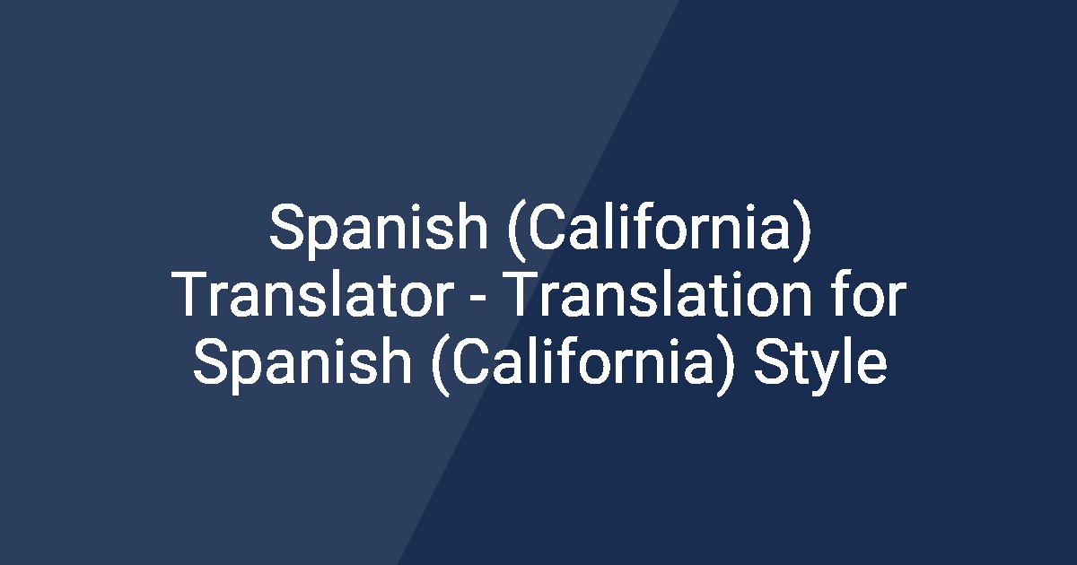 Spanish (California) Translator - Translation for Spanish (California ...